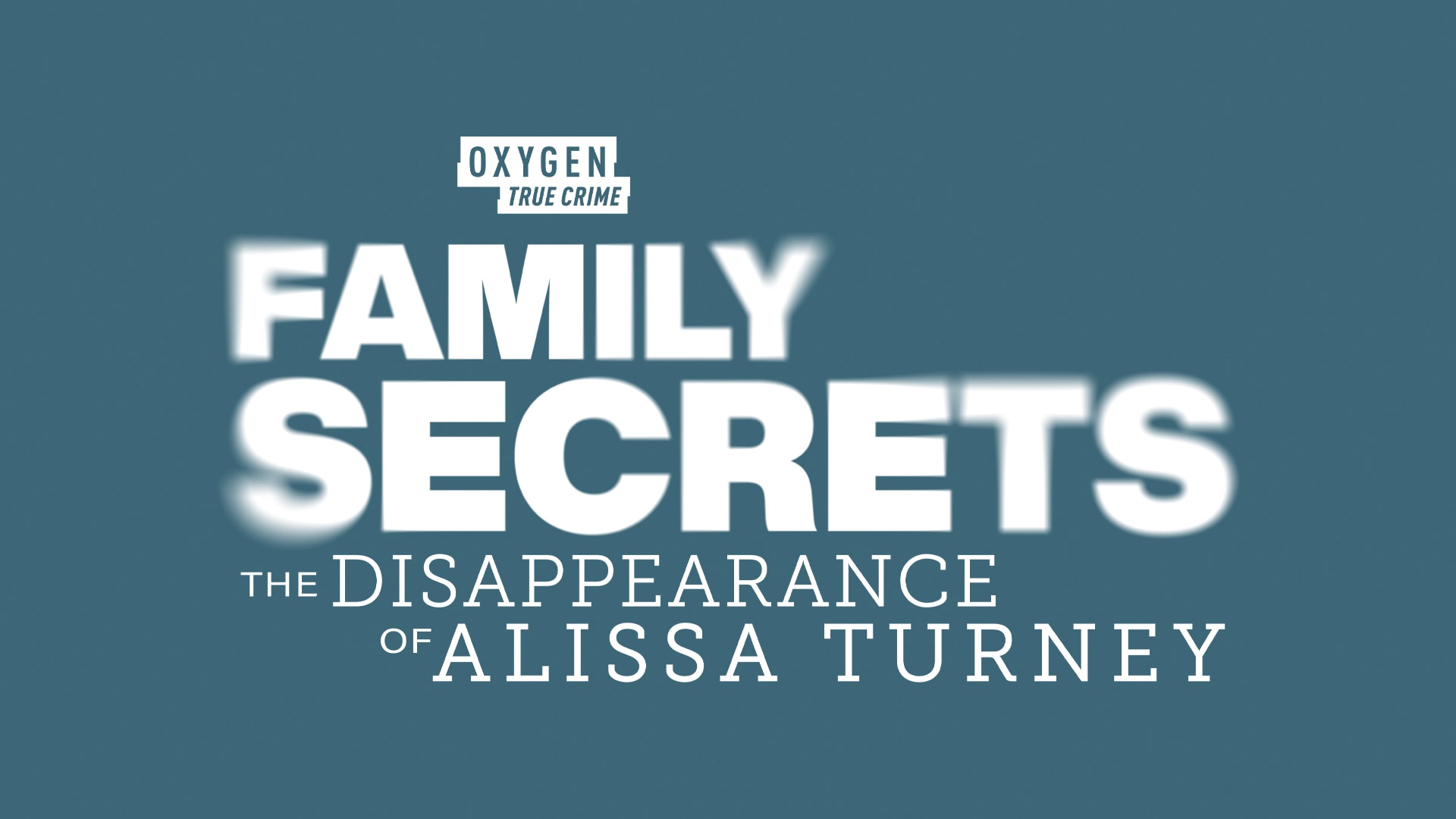 Family Secrets: The Disappearance of Alissa Turney - USANetwork.com
