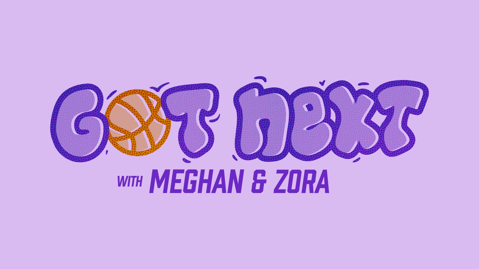 Got Next with Meghan & Zora - USANetwork.com